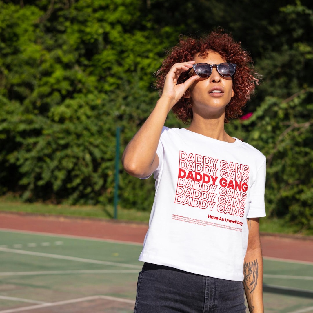 Daddy Gang | Call Her Daddy Shirt | Unwell | Alex Cooper - Etsy