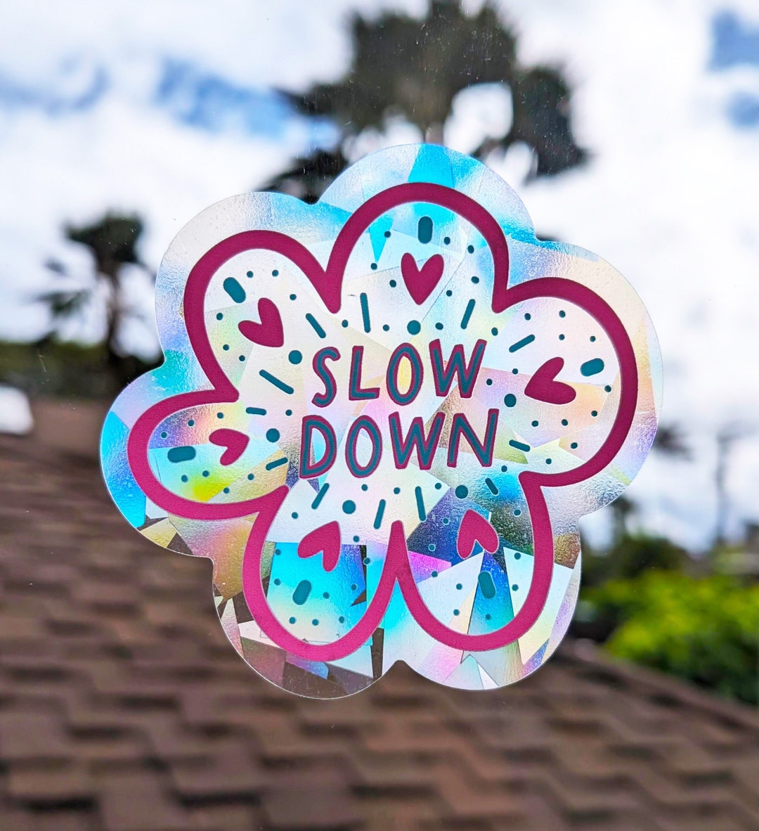 NEW! "slow Down" Flower Rainbow Suncatcher Sticker, Uplifting Mental ...
