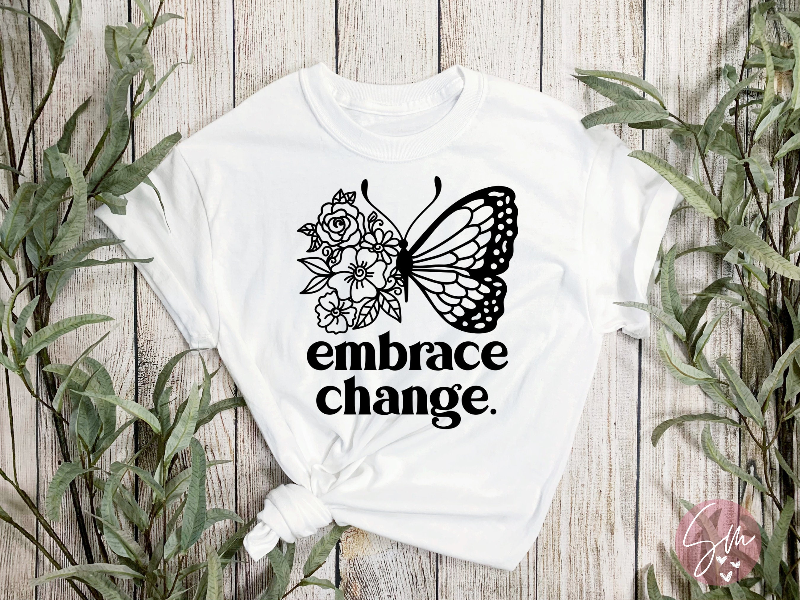 Embrace Change Svg Self Love SVG, Inspirational Svg, Inspirational ...