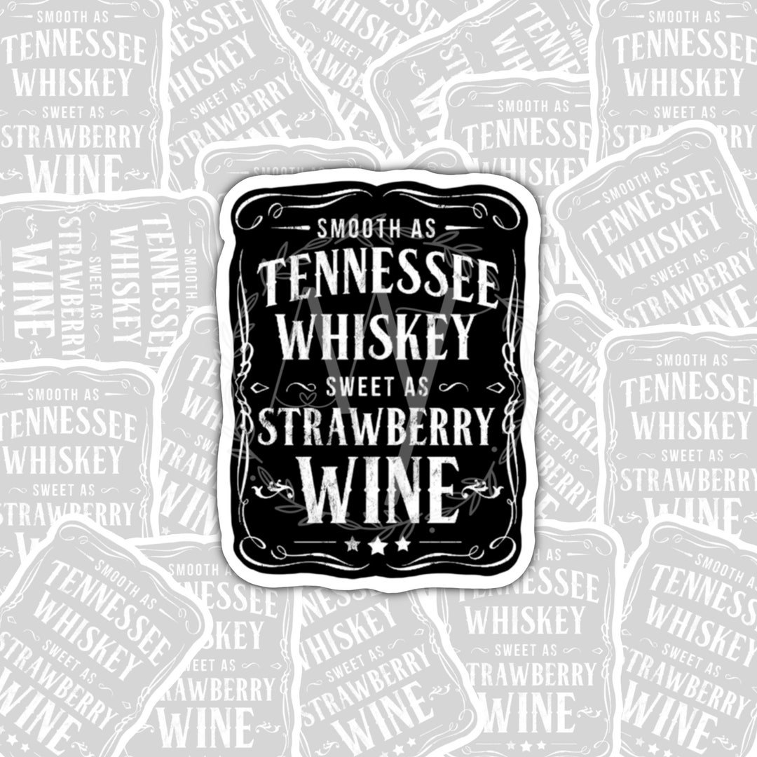 Country Song Lyric Sticker – ‘smooth as Tennessee Whiskey’ | Waterproof ...