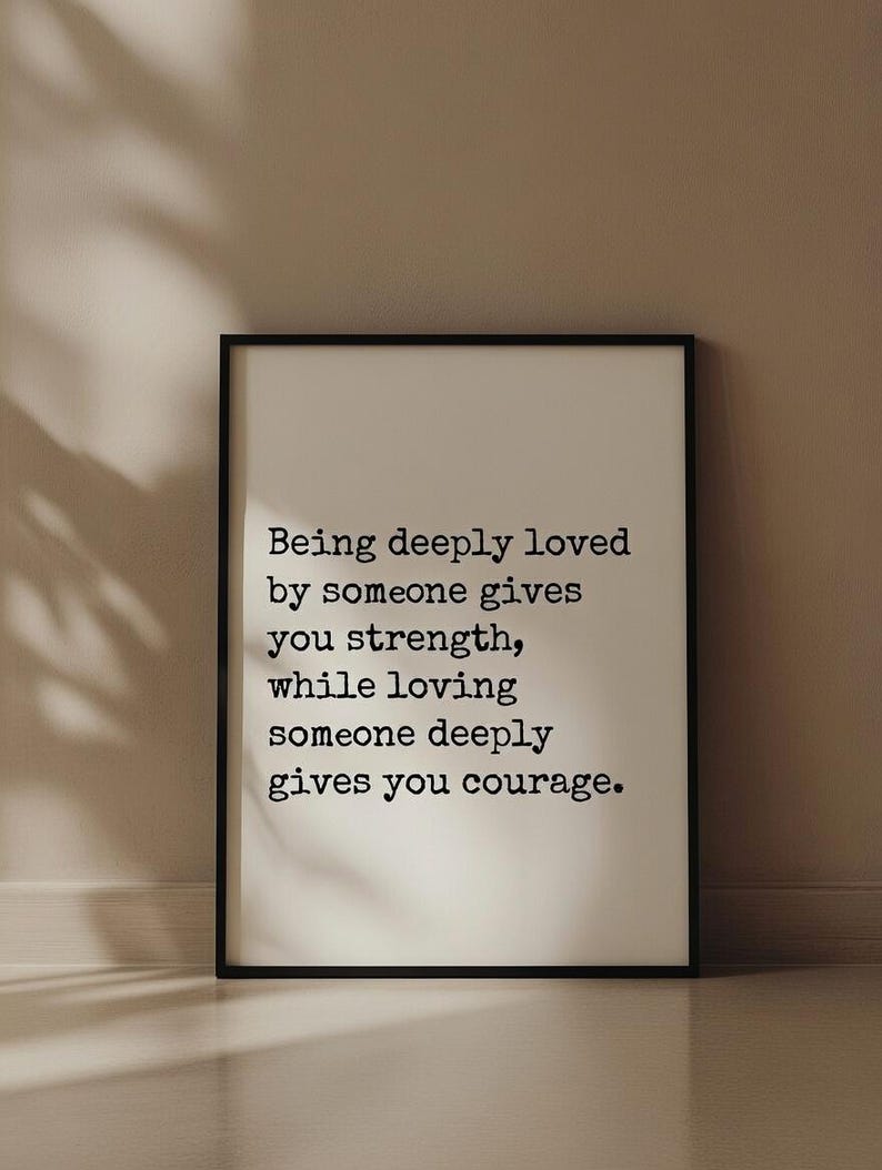 Printable Poster "being Deeply Loved by Someone Gives You Strength ...