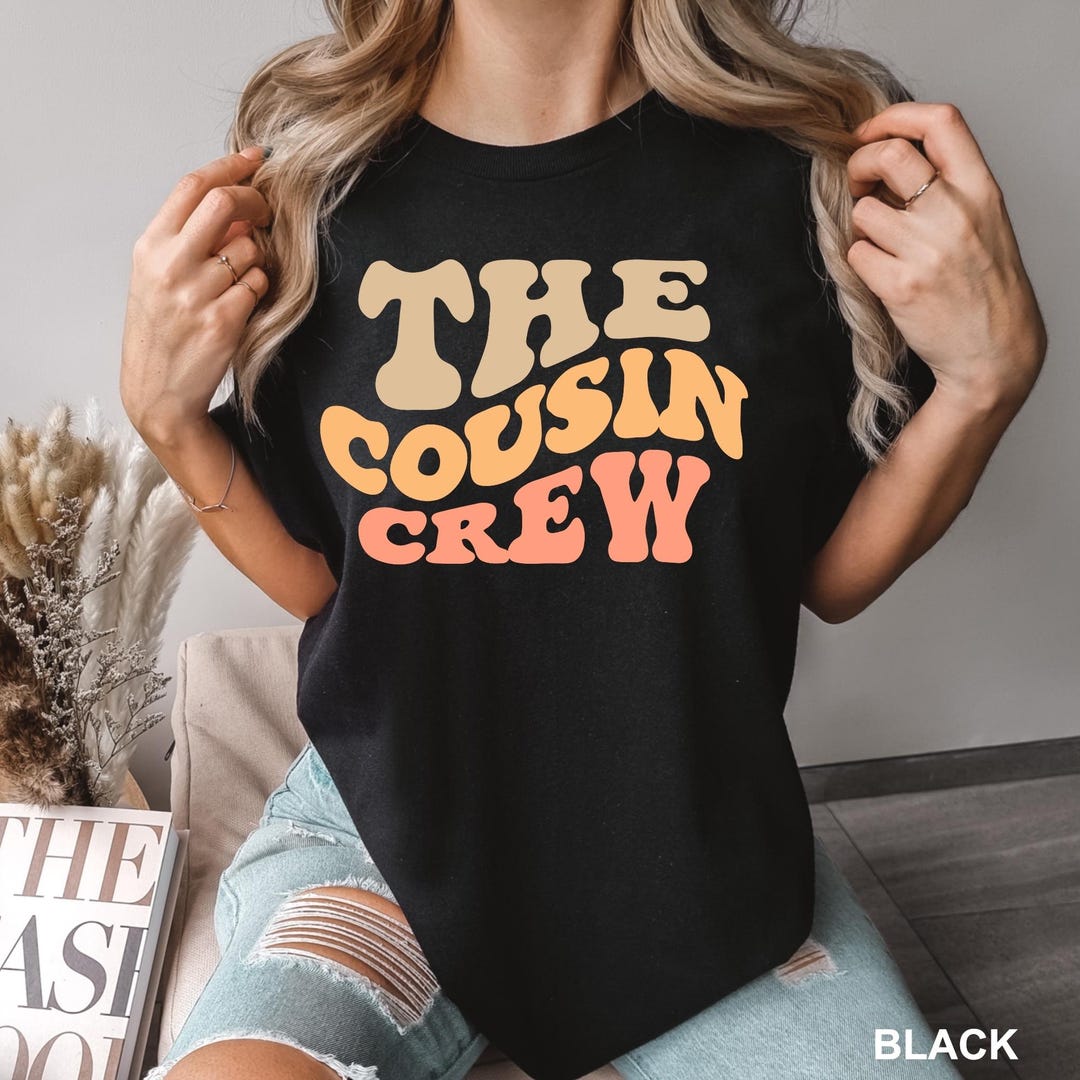 Retro the Cousin Crew, Cousin Crew Shirts, Retro Cousin Shirt, Retro ...