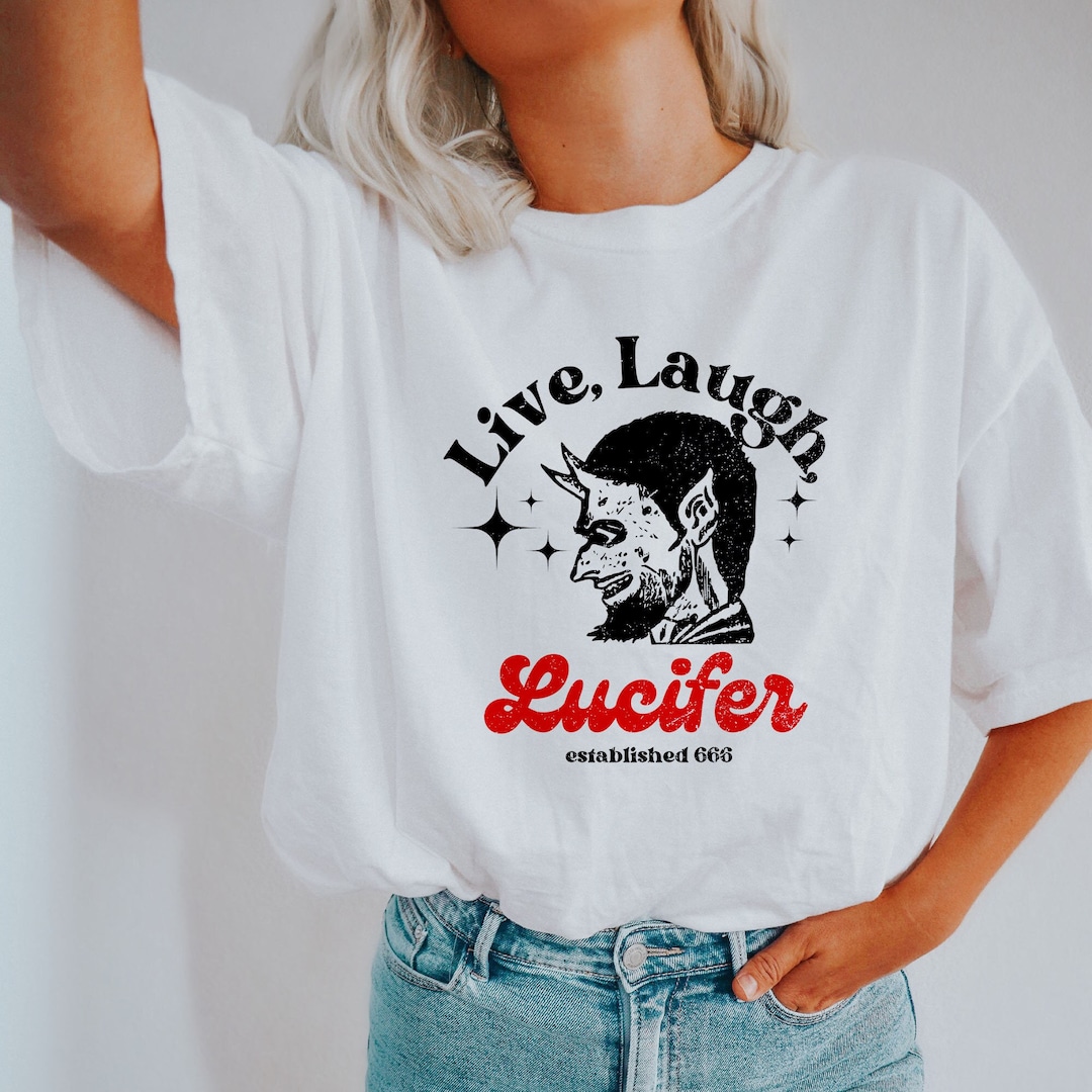 Live Laugh Lucifer T Shirt, Halloween Graphic Tee, Spooky Season T ...