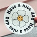 Have a Nice Day Waterproof Sticker, Water Bottle Sticker, Happy Quote ...
