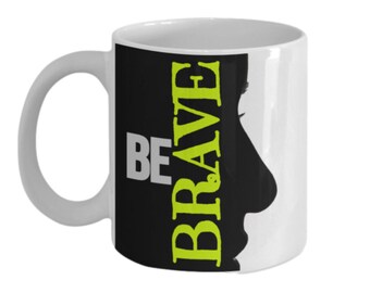Statement Mug: Be Brave Badass Quote Mug // Staying Strong - Etsy