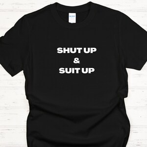 SHUT up & SUIT UP T-shirt, Barney Stinson, Gentleman, Funny, Suit ...
