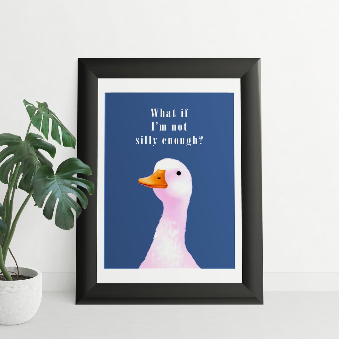 Silly Goose Poster - 'what If I'm Not Silly Enough?' - Fun & Playful ...