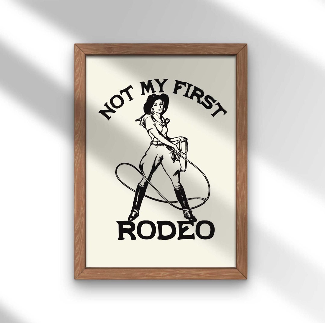 Not My First Rodeo Art Print, PRINTABLE Western Wall Art, Retro Cowgirl ...