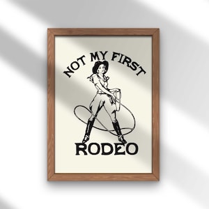 Not My First Rodeo Art Print, PRINTABLE Western Wall Art, Retro Cowgirl ...