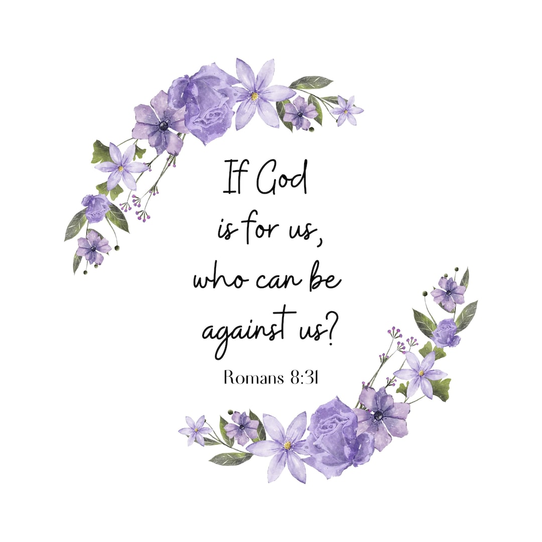 Romans 8:31 PNG, If God is for Us Who Can Be Against Us?, Bible Verse ...