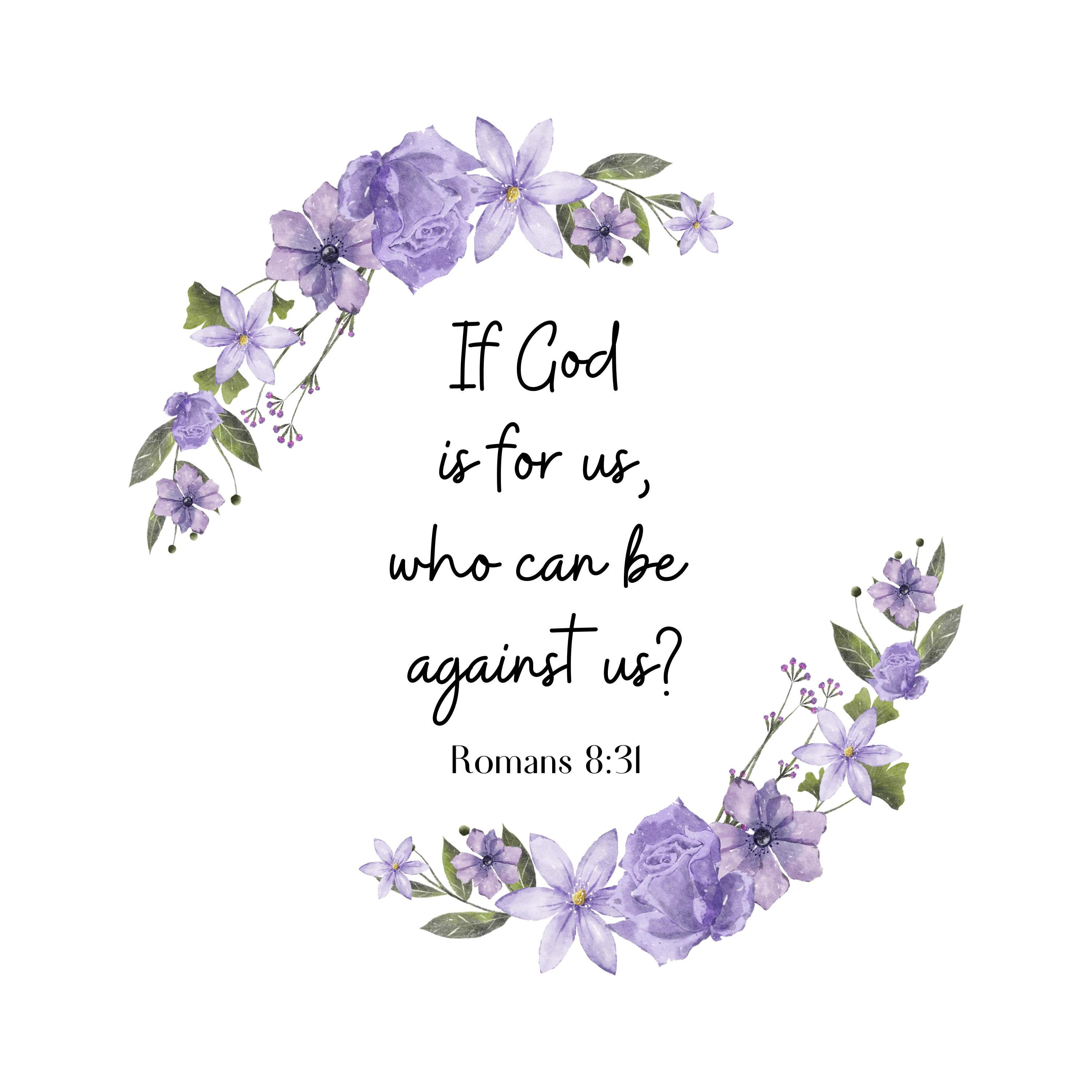 Romans 8:31 PNG, If God is for Us Who Can Be Against Us?, Bible Verse ...