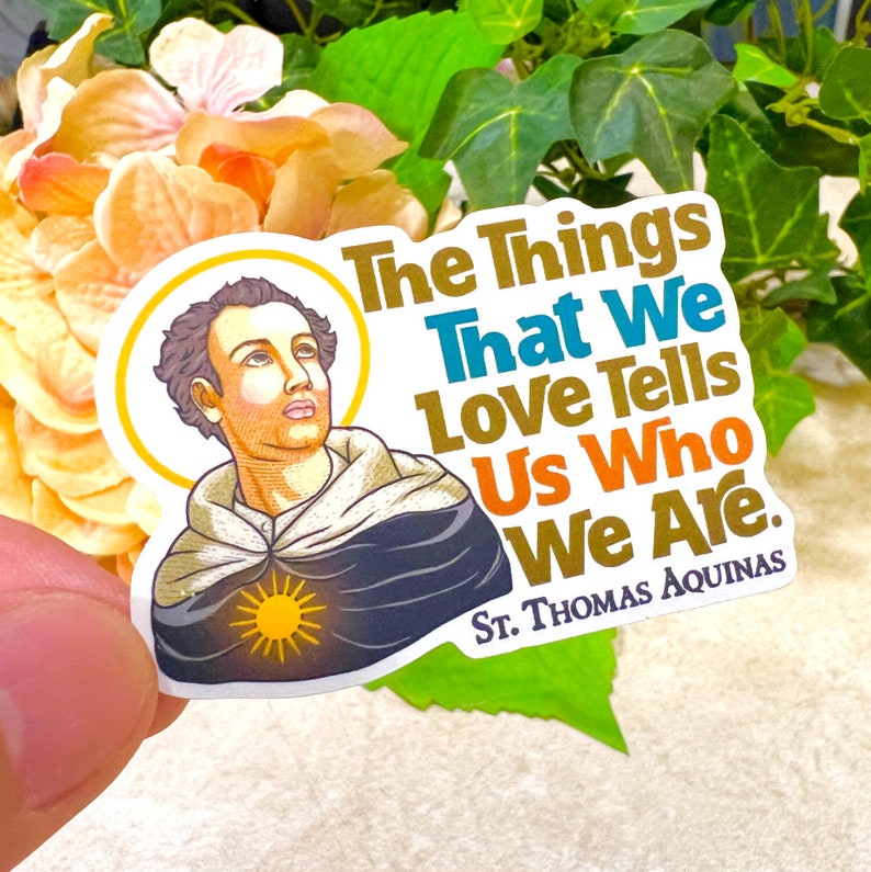 Saint Thomas Aquinas Quote Sticker | the Things That We Love | Catholic ...
