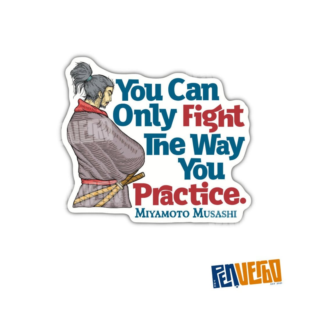 Miyamoto Musashi Quote Sticker | You Can Only Fight | Inspiring Quotes ...