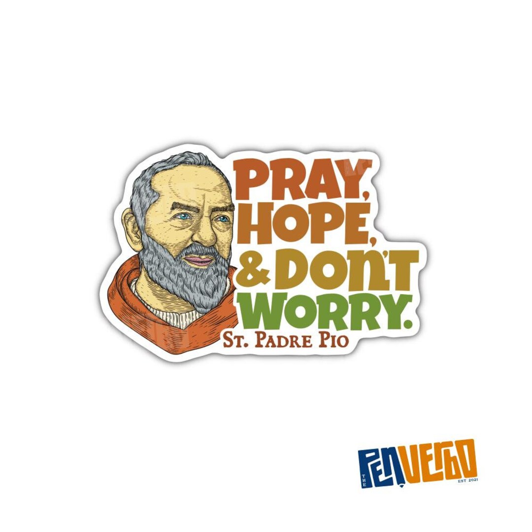 St. Padre Pio Quote Sticker (2pcs): Pray Hope & Don't Worry - Etsy