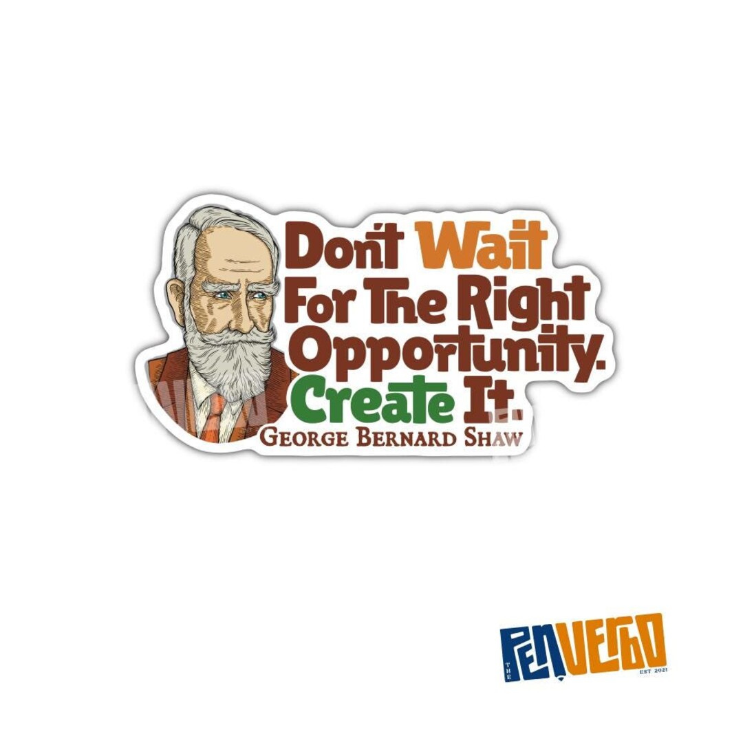 George Bernard Shaw Quote Sticker 2pcs | Don't Wait | Motivational ...