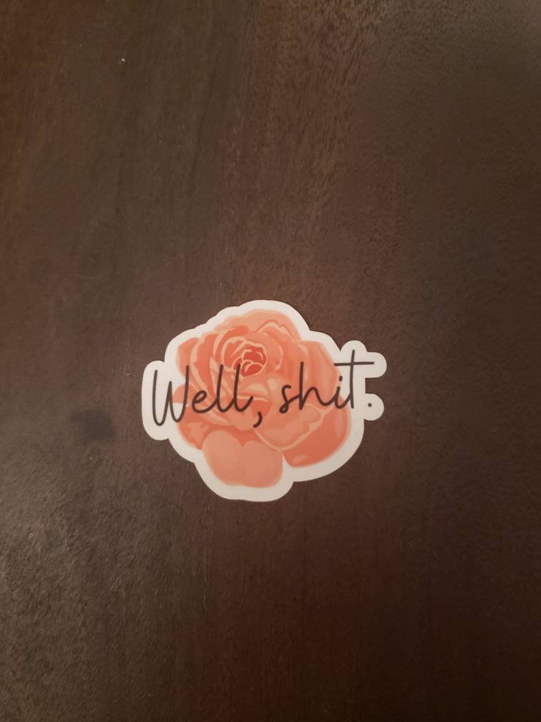 Well Shit Sticker Flower Sticker Sassy Sticker Funny Sticker Vinyl ...