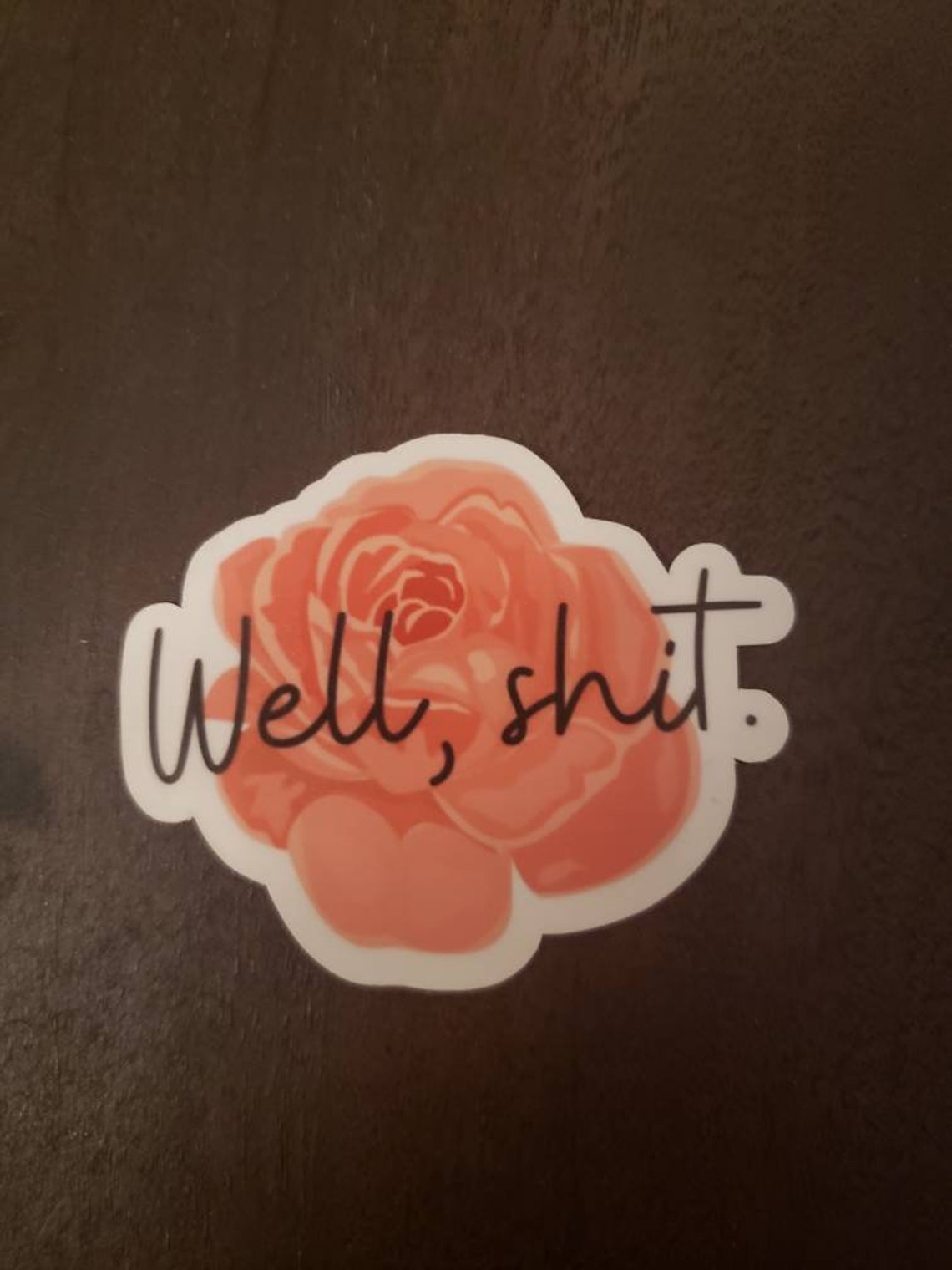 Well Shit Sticker Flower Sticker Sassy Sticker Funny Sticker Vinyl ...