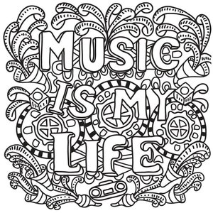 Music is My Life Printable Coloring Page, Inspirational, Motivational ...