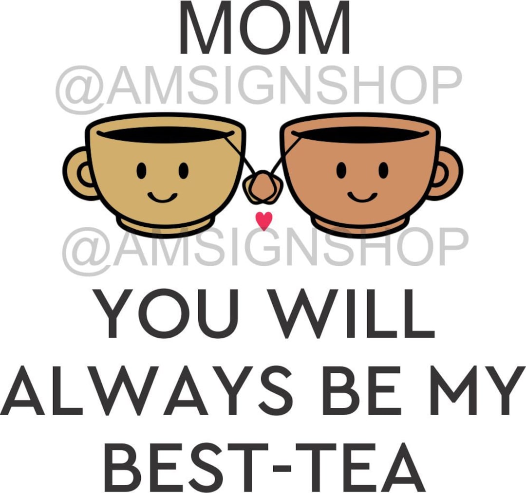 Mom/mum You Will Always Be My Best-tea Png, Mug Png, Cute Mugs, Png ...