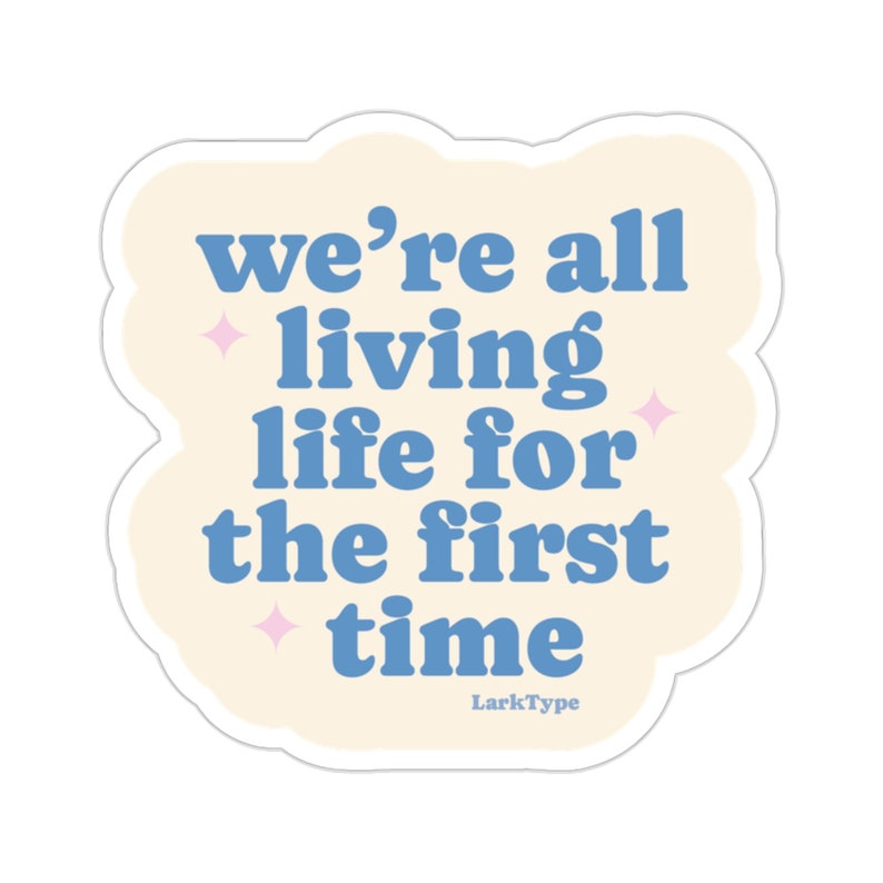 We're All Living Life for the First Time Motivational - Etsy