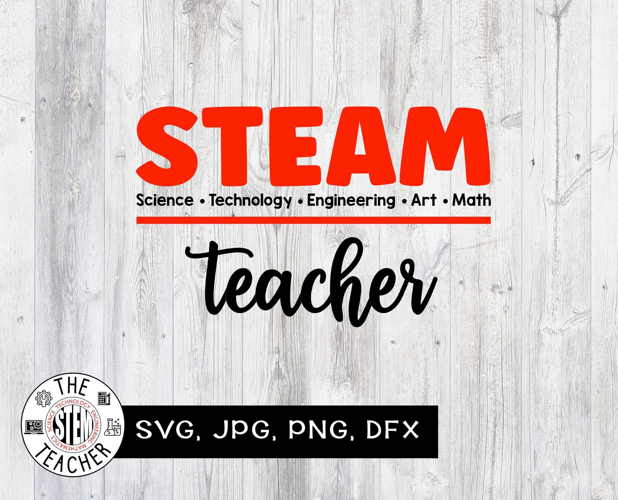 STEAM Teacher SVG, Dfx, Png, Jpg Files, Science, Technology ...