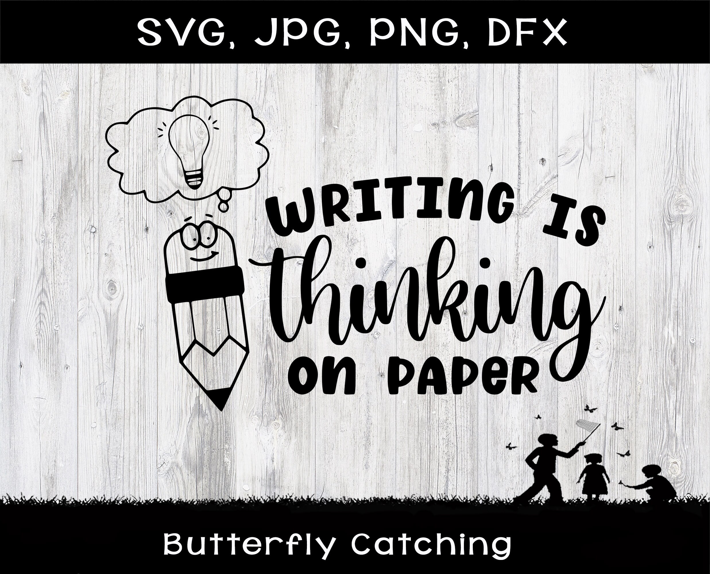 Writing is Thinking on Paper SVG, Dfx, Png, Jpg Files, Writing, Teacher ...