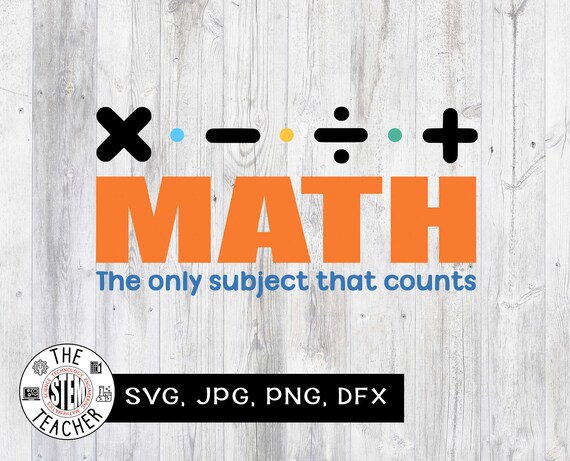 Math the Only Subject That Counts SVG File Dfx Png Jpg - Etsy