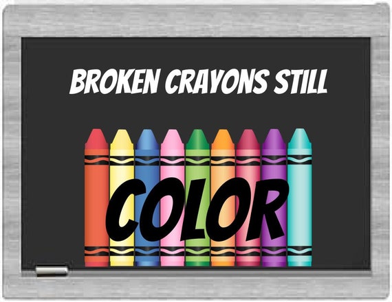 Broken Crayons Still Color - Etsy