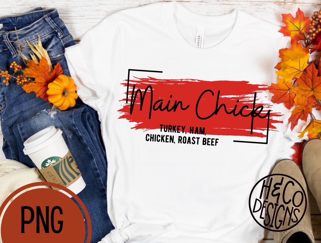 Funny Thanksgiving Main Chick PNG, Main Chick SVG, Funny Thanksgiving ...