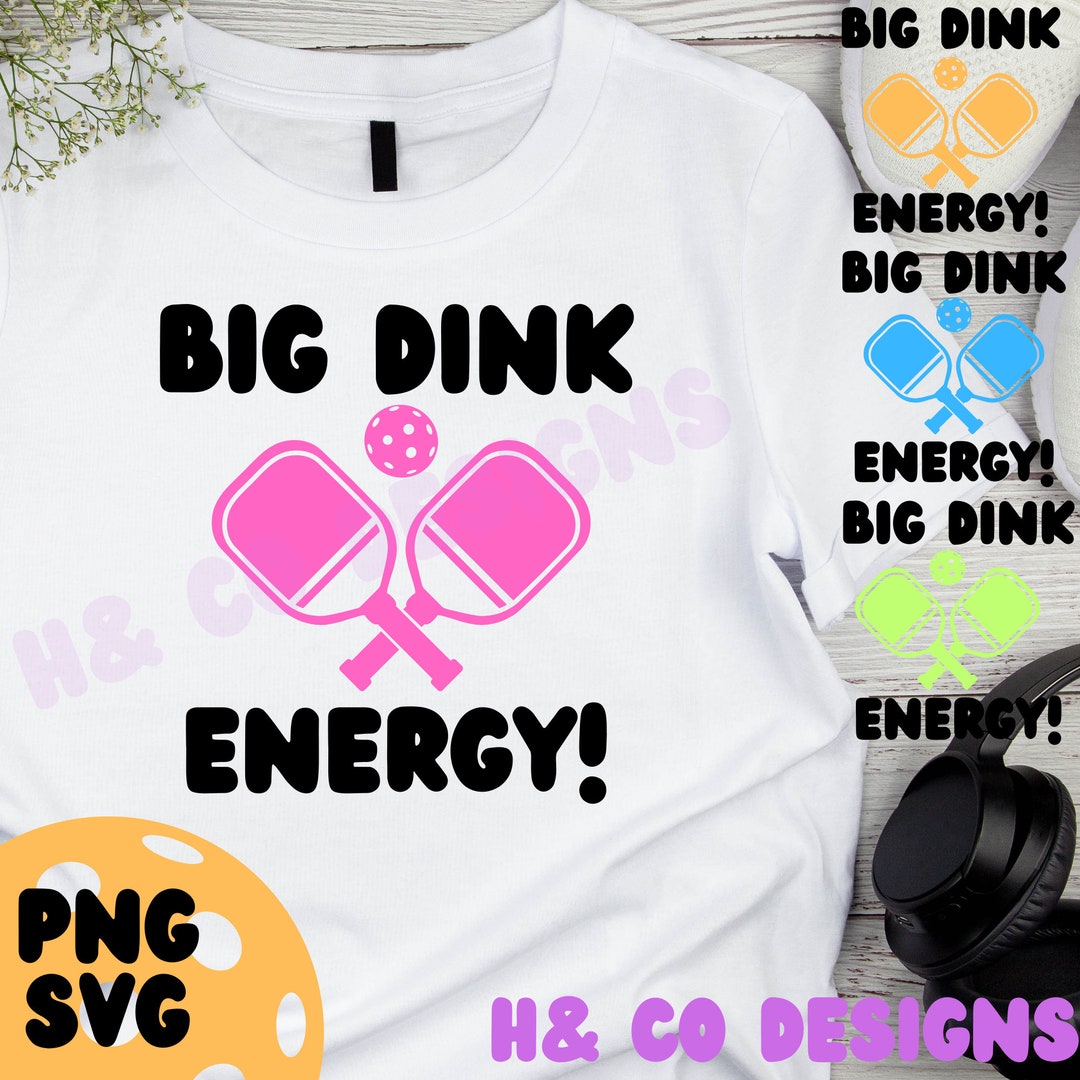 Big Dink Energy Pickleball- Funny Pickleball Shirt- Pickleball Big Dink ...
