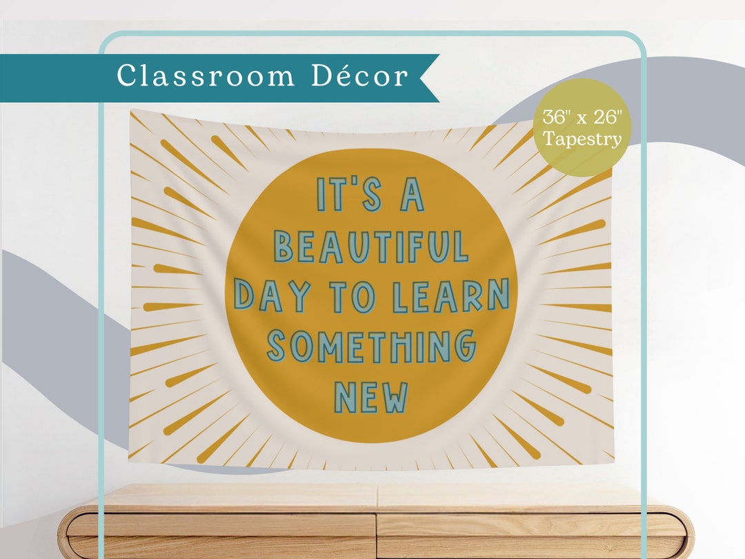 It's A Beautiful Day to Learn Something New Classroom Tapestry ...