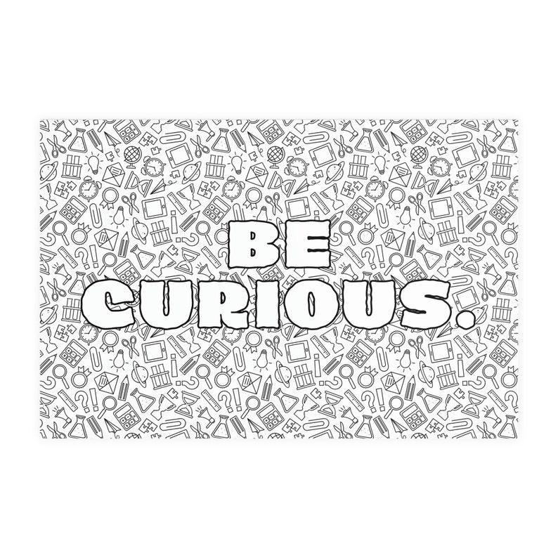 Giant Science Coloring Page | Be Curious Poster | School Classroom ...