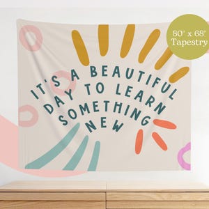 It's A Beautiful Day to Learn Something New Classroom Tapestry ...