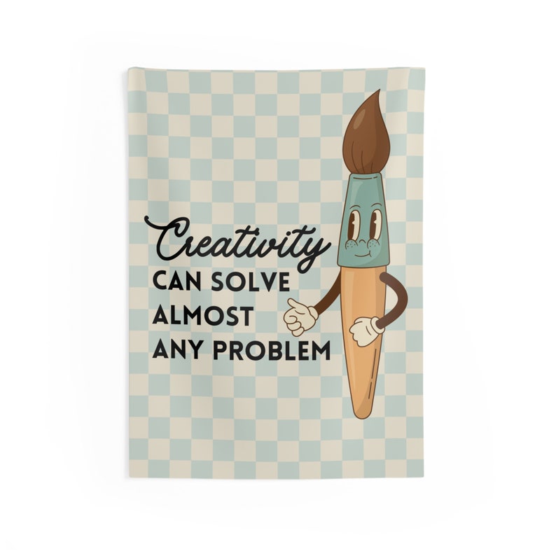 Creativity Can Solve Any Problem Classroom Tapestry Stem, Art Teacher ...