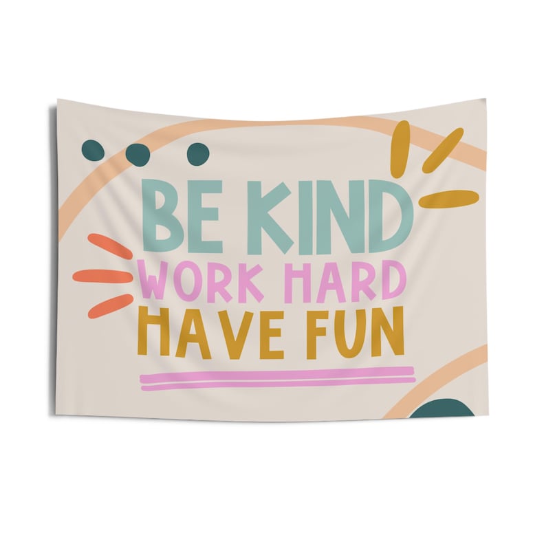 Be Kind Work Hard Have Fun Classroom Tapestry | Elementary School Decor ...