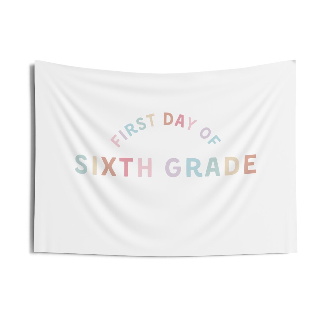 First Day of Sixth Grade Banner | Classroom Backdrop | Elementary ...
