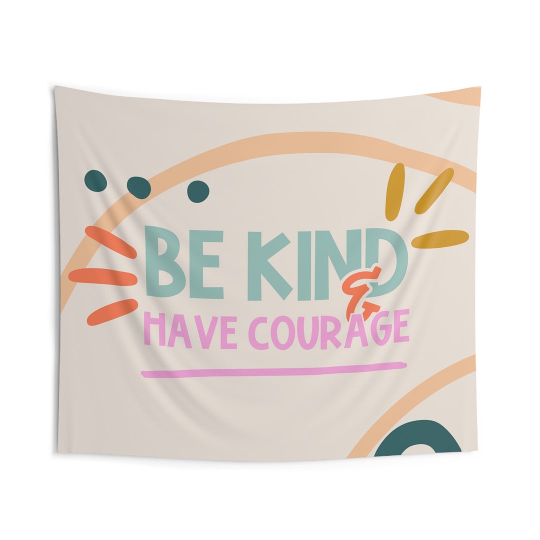 LARGE Be Kind and Have Courage Classroom Tapestry | Elementary School ...