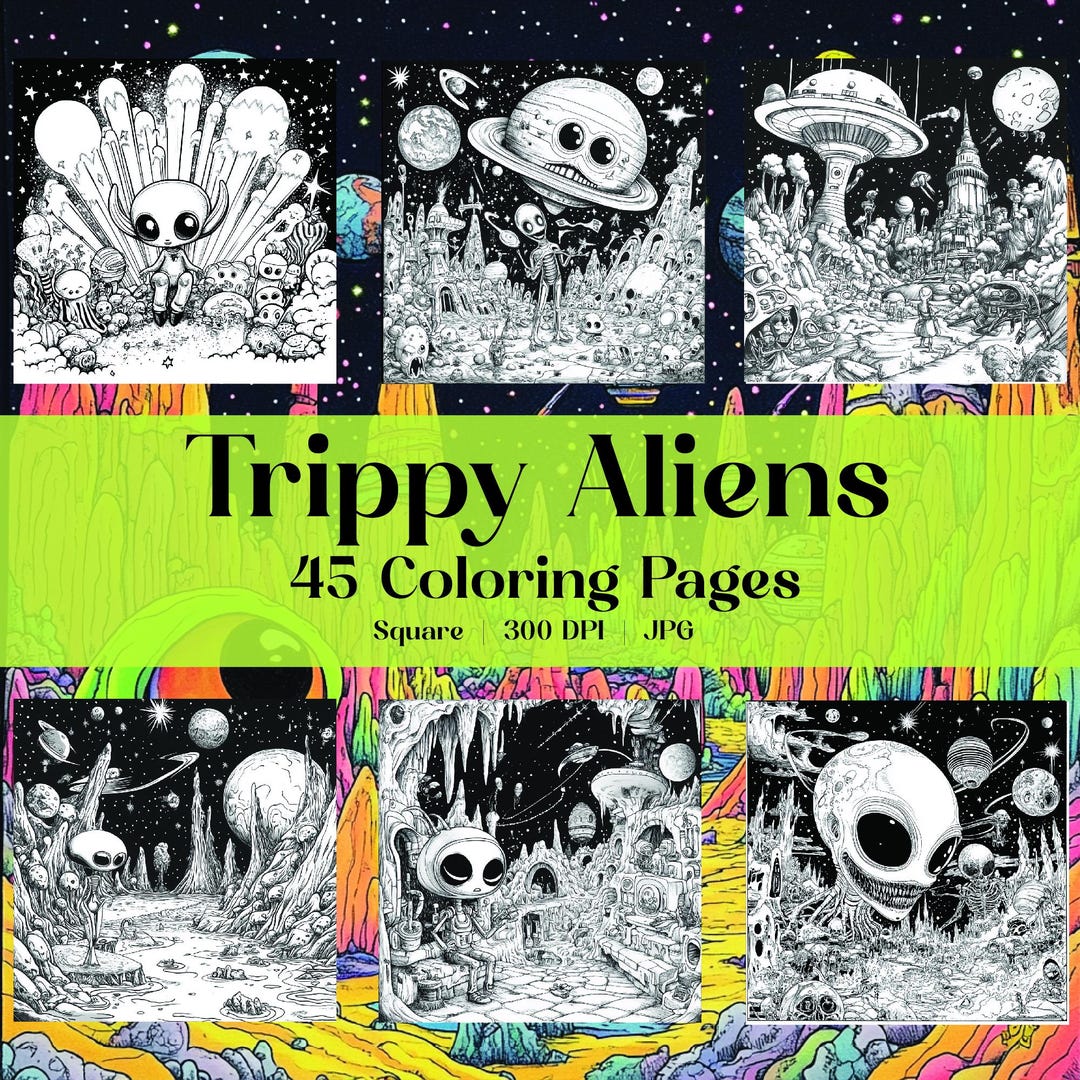 Trippy Aliens | 45 Psychedelic Alien Coloring Sheets | 12x12 Jpgs ...