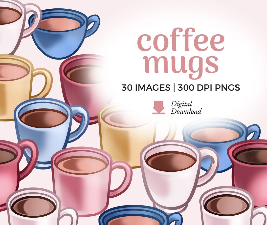 Coffee Mugs Clipart Illustrations | Coffee Time PNG Digital Download ...
