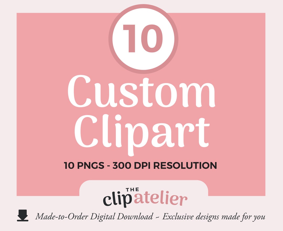Ten Custom PNG Clipart | Made to Order Clip Art for Personal and ...