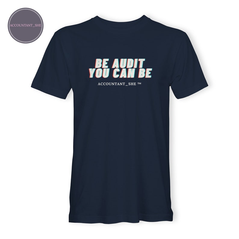Be Audit You Can Be Gift T-shirt Accountant Finance Tax - Etsy UK