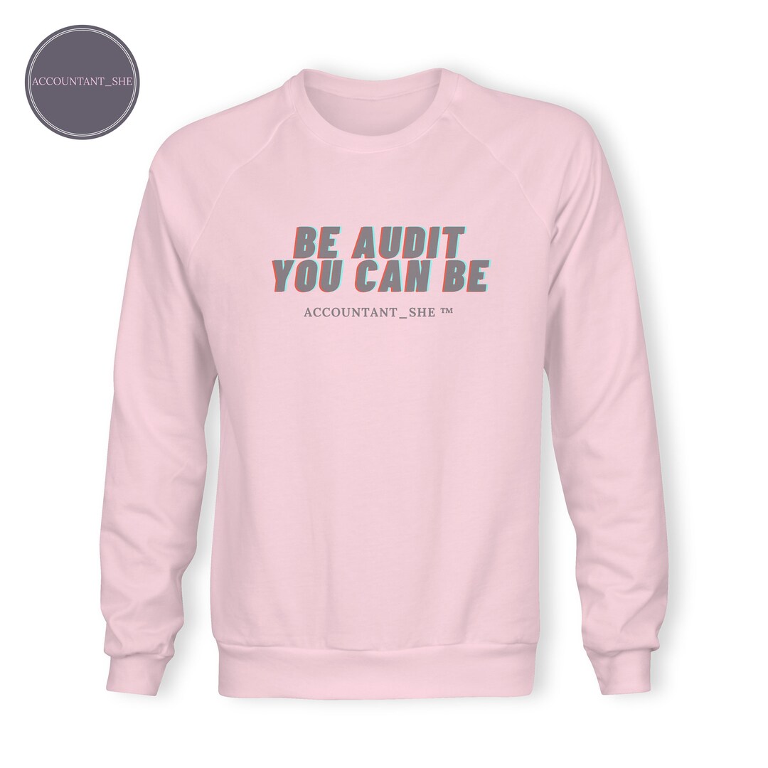 Be Audit You Can Be Gift Sweatshirt/jumper Accountant - Etsy UK