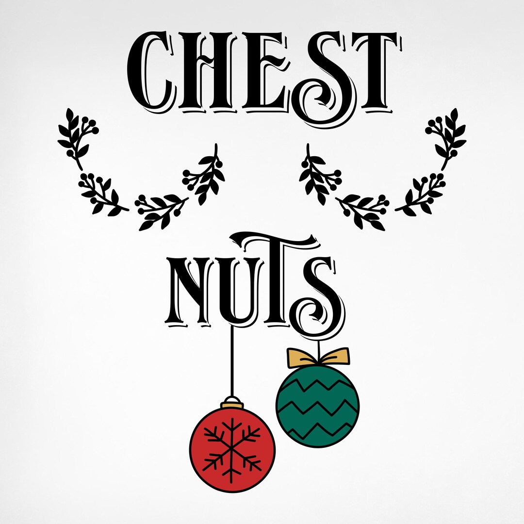 Chest Nuts Christmas SVG: Funny Adult Christmas Design (digital ...