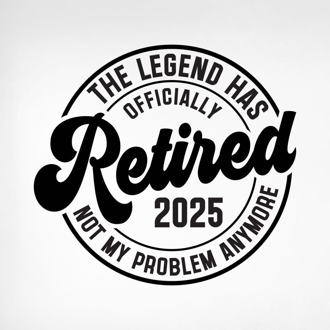 Officially Retired Svg, the Legend Has Officially Retired 2025 Svg, Retired Svg, Happy ...