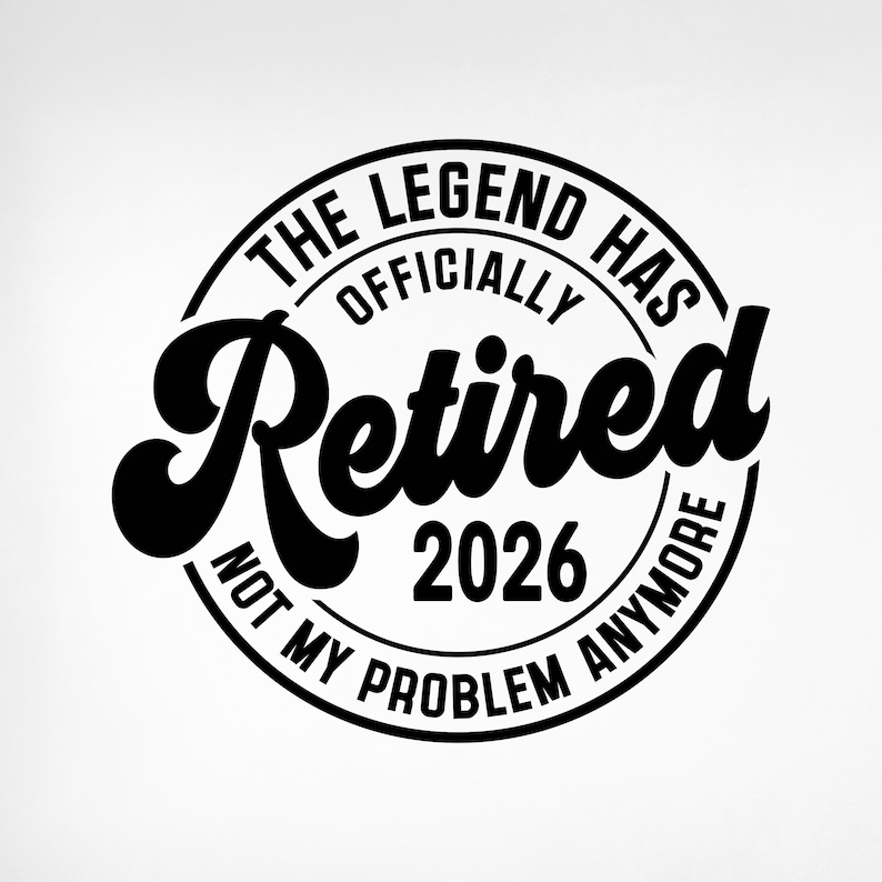 Officially Retired Svg, the Legend Has Officially Retired 2026 Svg ...