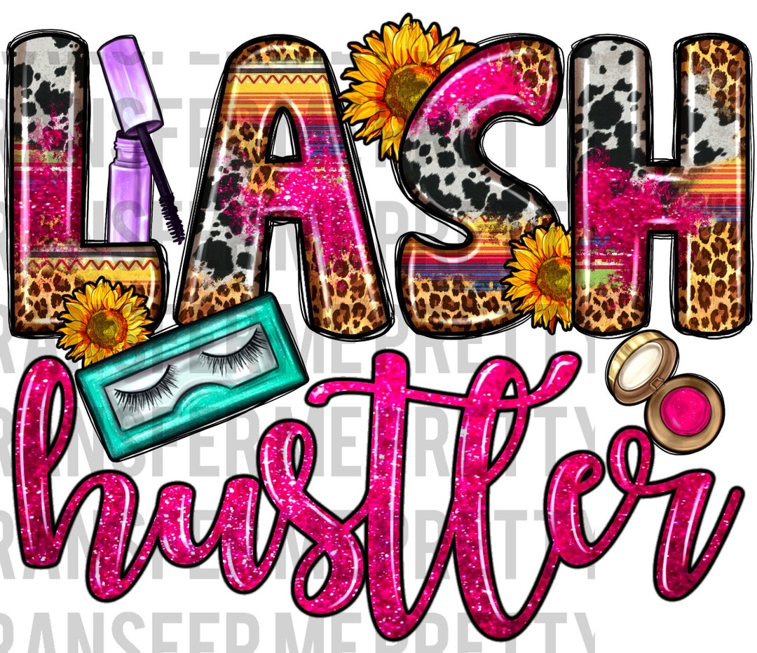 Lash Hustler Ready to Press Sublimation Transfer - Etsy