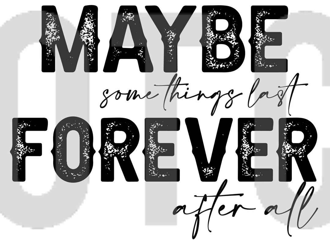 Maybe Somethings Last Forever After All Ready to Press - Etsy