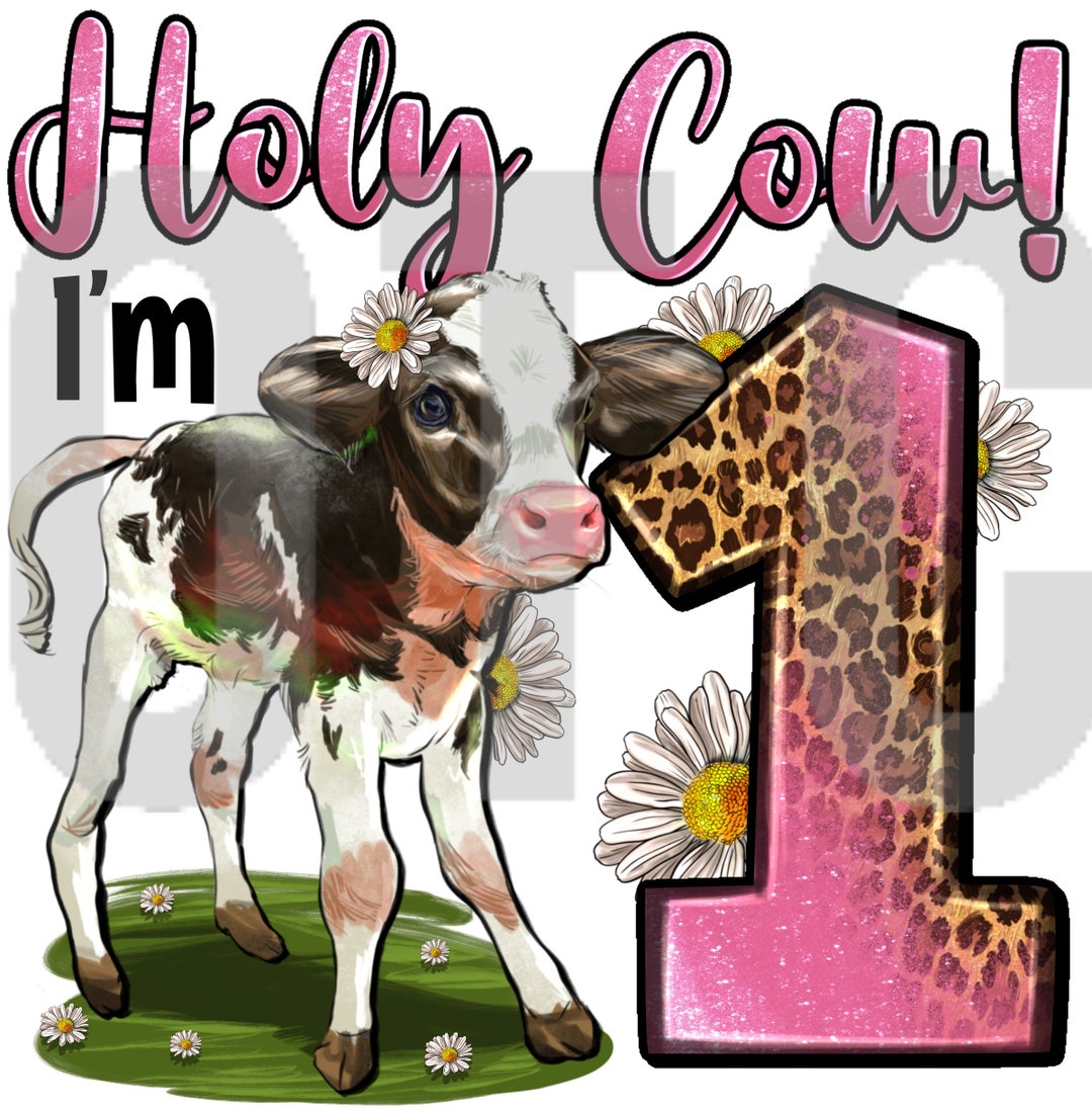 Holy Cow I Am One Ready to Press Sublimation Transfer - Etsy