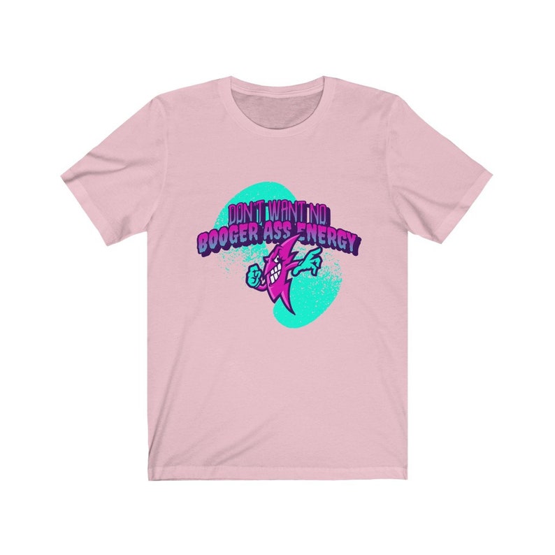 Don't Want No Booger Ass Energy - Etsy