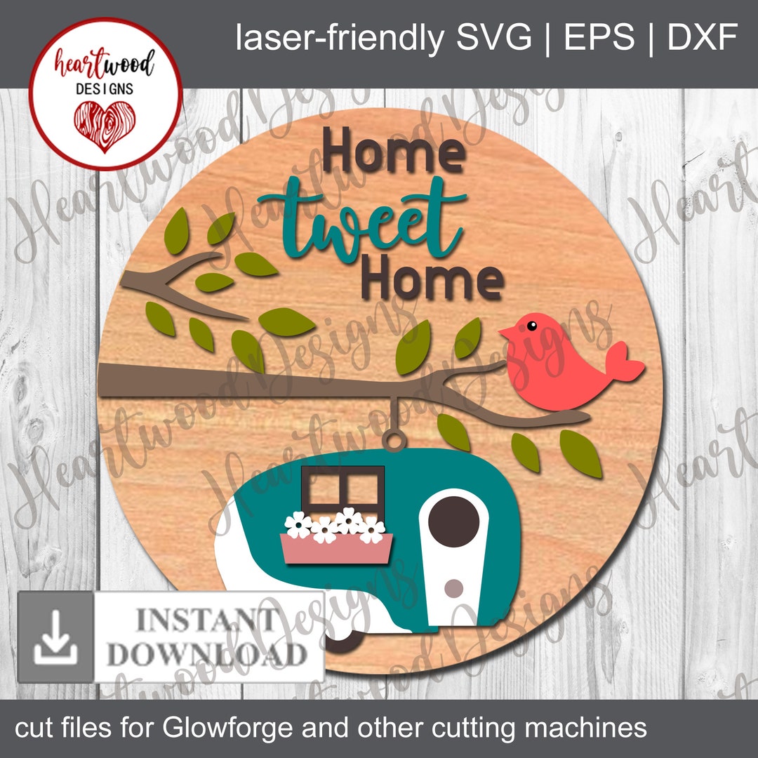 Home Tweet Home Sign SVG, Birdhouse Camper, Laser Cut Files - Etsy